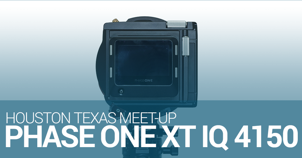 Phase One XT and IQ4 150mp Meet-up – Houston, Texas – February 2020 ...