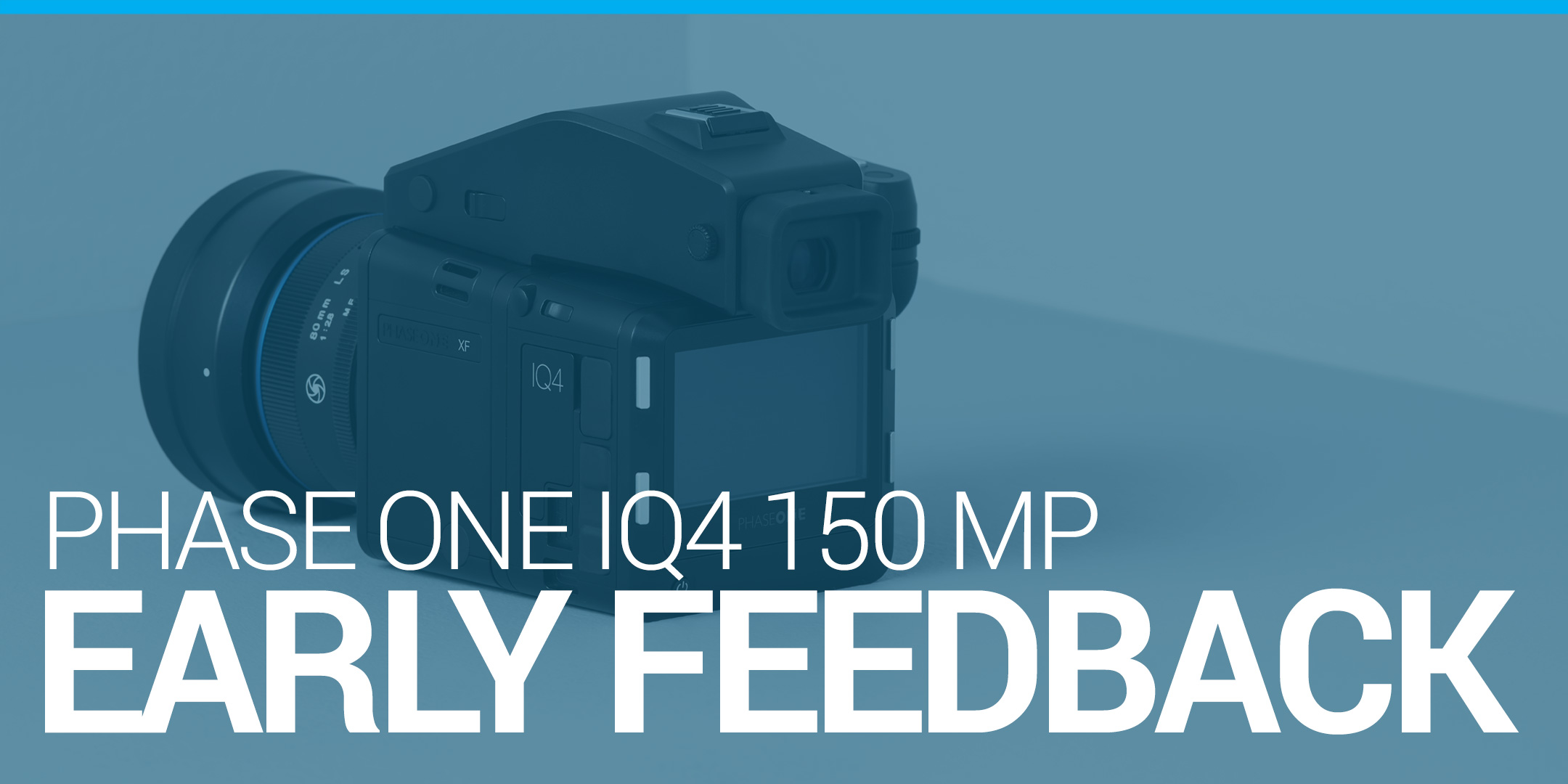 Phase One IQ4 150 MP - Early Feedback - DT Photo